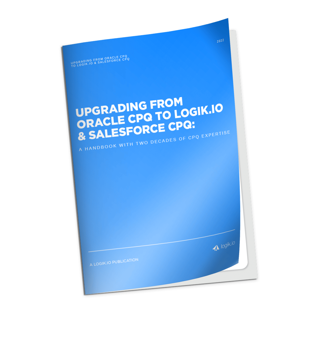 Guide: Upgrade to Logik.io & Salesforce CPQ (from Oracle CPQ)