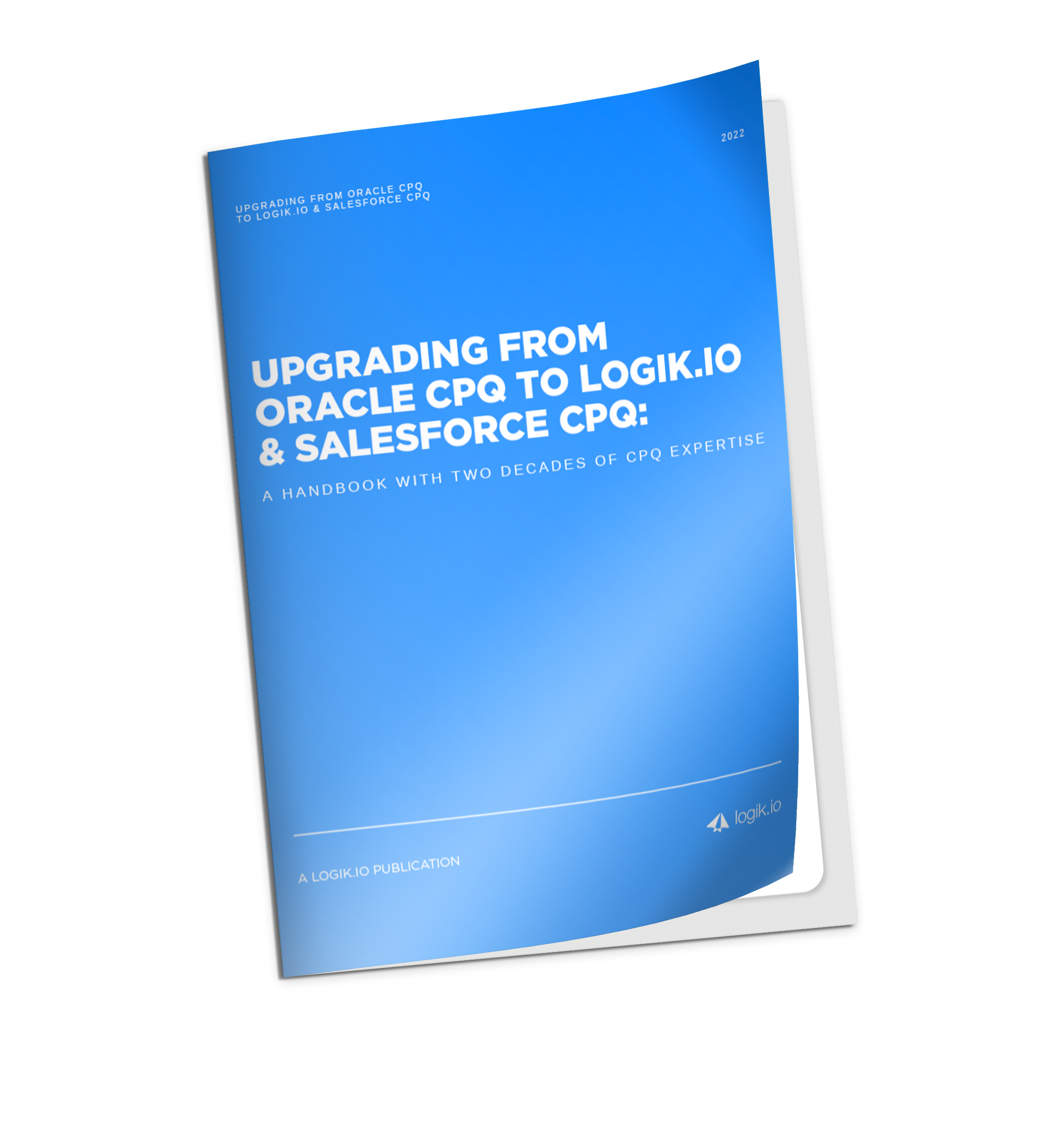 Guide: Upgrade to Logik.io & Salesforce CPQ (from Oracle CPQ)